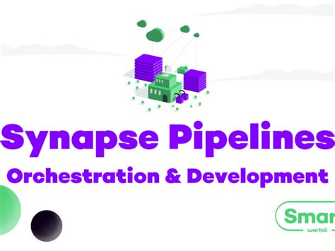 synapse pipelines orchestration and development english wortell