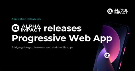 application release 3 6 alpha impact releases progressive web app