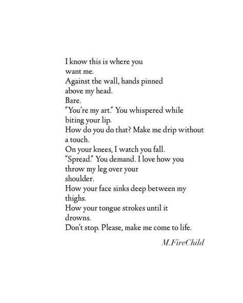 A Poem Written In Black And White With The Words I Know This Is Where You Want Me