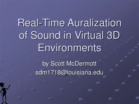 Ppt Real Time Auralization Of Sound In Virtual 3d Environments Powerpoint Presentation Id