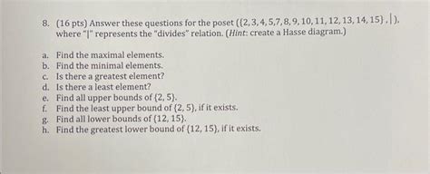 Solved 8 16 Pts Answer These Questions For The Poset
