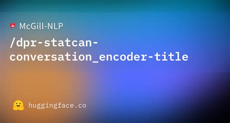 Mcgill Nlpdpr Statcan Conversationencoder Title · Hugging Face