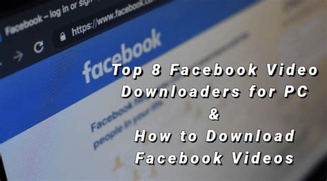 [2024 Updated] Best 8 Facebook Video Downloaders for PC