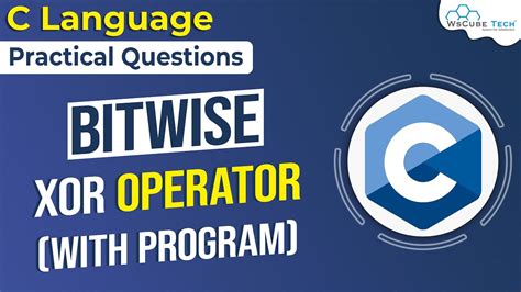 Bitwise Xor Operator In C Language Explained With Program Bitwise