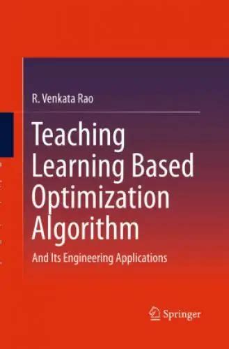 Teaching Learning Based Optimization Algorithm And Its Engineering