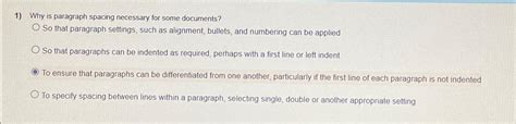 Solved Why Is Paragraph Spacing Necessary For Some Chegg Com