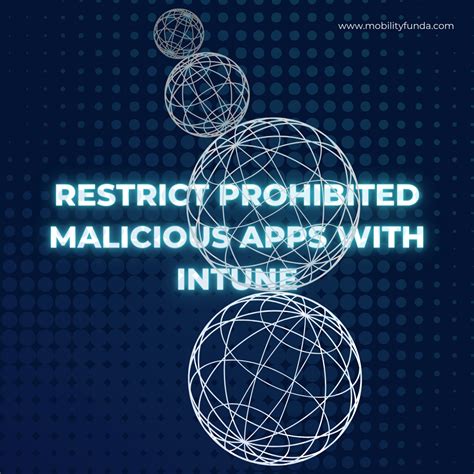 Restrict Prohibited Malicious Apps With Intune Mobility Funda Medium