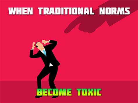 When Traditional Norms Become Toxic