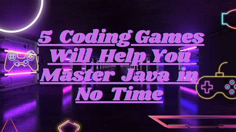 5 Coding Games Will Help You Master Java In No Time Youtube