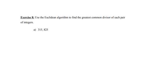 Solved Exercise 8 Use The Euclidean Algorithm To Find The