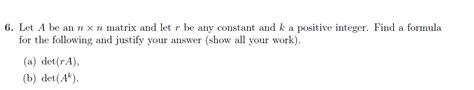 solved 6 let a be an n x n matrix and let r be any constant