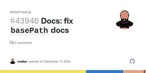 Docs Fix `basepath` Docs · Issue 43946 · Vercelnextjs · Github
