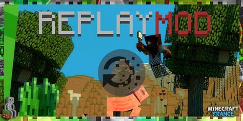 Mod Replay Mod Minecraft France