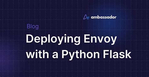 deploying envoy proxy with a python flask webapp and kubernetes