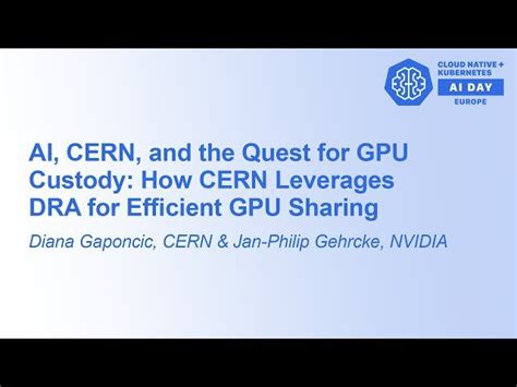 Free Video Ai Cern And The Quest For Gpu Custody How Cern Leverages Dra For Efficient Gpu