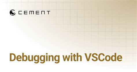 Debugging With Vscode Cement Framework