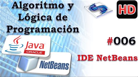 Algoritmo Y Lógica De Programación Java Netbeans 006 Ide Netbeans