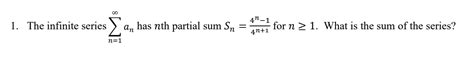 Solved 1. The infinite series ∑n=1∞an has nth partial sum | Chegg.com