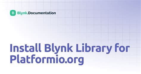 Install Blynk Library For Platformio Org Blynk Documentation