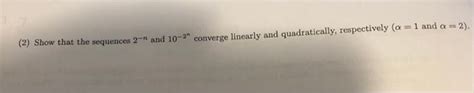 Solved 2 Show That The Sequences 2−n And 10−2n Converge