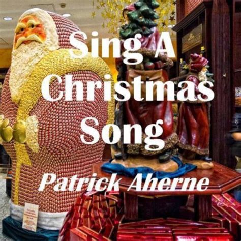 Play Sing A Christmas Song By Patrick Aherne On Amazon Music