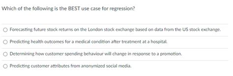 Solved Which Of The Following Is The Best Use Case For