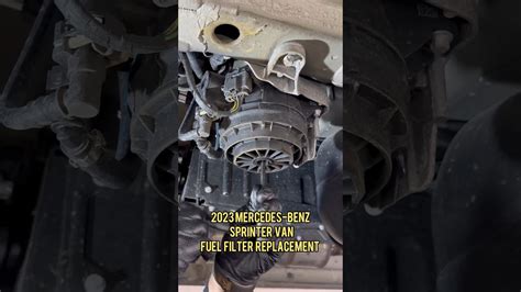 Video Fuel Filter Replacement On A 2023 Mercedes Benz Sprinter Van