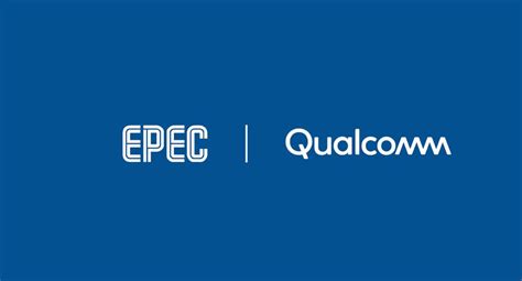 Epec And Qualcomm Announce Collaboration To Bring Advanced Technology