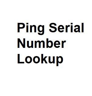 Ping Serial Number Lookup Complete Information