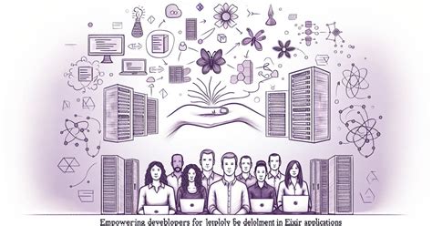 empowering developers for deployment in elixir applications · elixir merge
