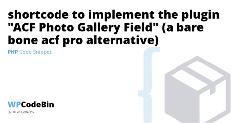 Shortcode To Implement The Plugin Acf Photo Gallery Field A Bare Bone Acf Pro Alternative