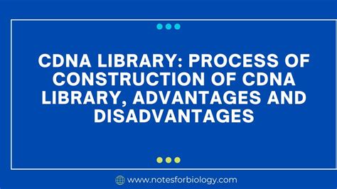 Cdna Library Process Of Construction Of Cdna Library