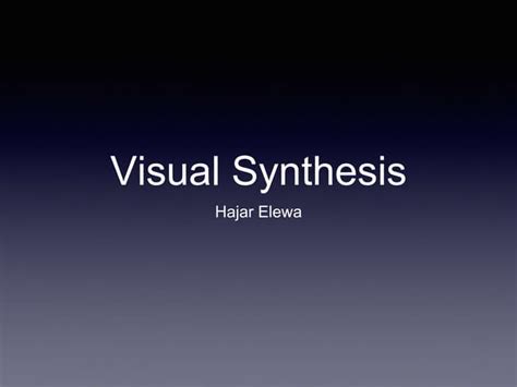 Visual Synthesis Ppt