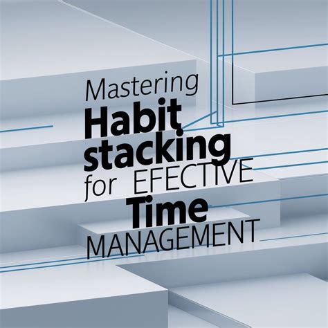 how habit stacking boosts productivity mubbashir abdullah posted on