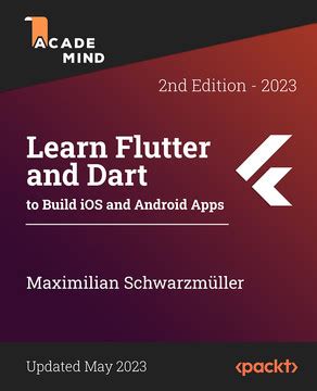 Learn Flutter And Dart To Build IOS And Android Apps Second Edition Video