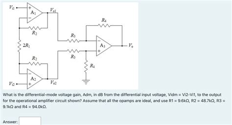 Solved What Is The Differential Mode Voltage Gain Adm In Chegg