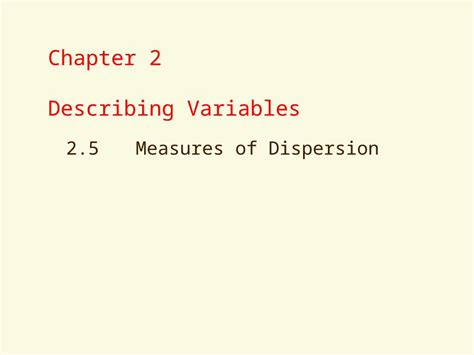 Ppt Chapter 2 Describing Variables 2 5 Measures Of Dispersion