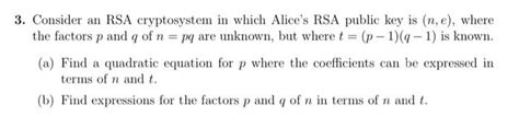 Solved Consider An Rsa Cryptosystem In Which Alices Rsa