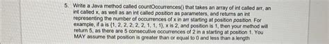Solved 5 Write A Java Method Called Countoccurrences That