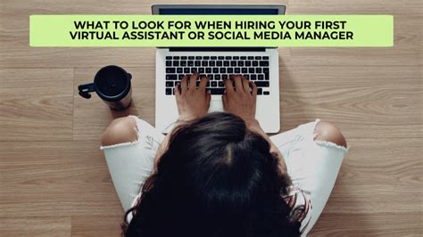 What To Look For When Hiring Your First Virtual Assistant Or Social Media Manager