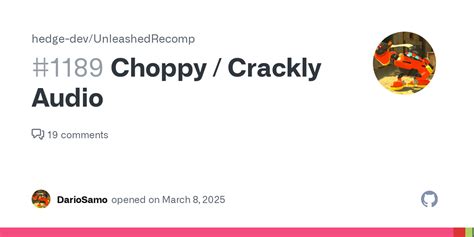 Choppy Crackly Audio Issue Hedge Dev UnleashedRecomp GitHub