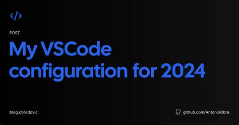 My Vscode Configuration For 2024 Blogobradovic