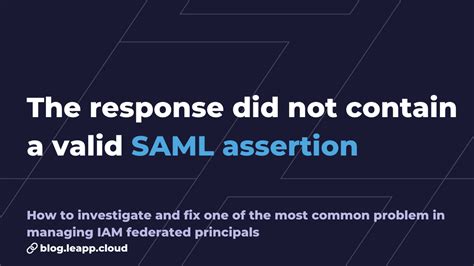 how to fix response did not contain a valid saml assertion