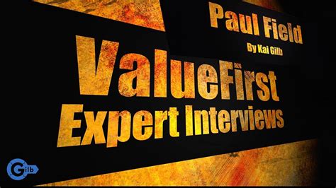 Paul Field Valuefirst Expert Interview Youtube
