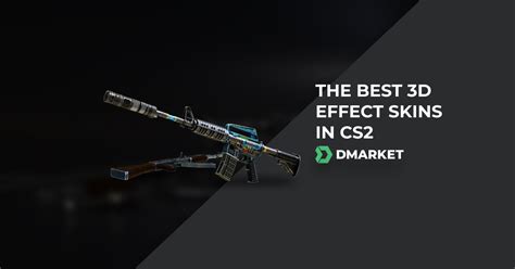 The Best Cs2 Skins With 3d Effect To Enhance Your Gaming Experience Dmarket Blog