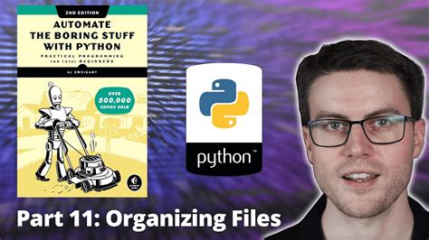 Automate The Boring Stuff With Python Part 11 Organizing Files Youtube