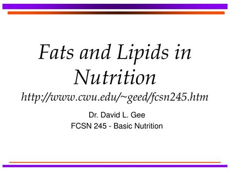 PPT Fats And Lipids In Nutrition Cwu Edu Geed Fcsn Htm PowerPoint Presentation