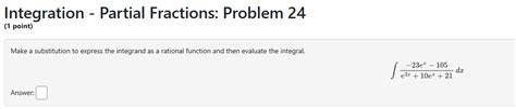 Solved Integration Partial Fractions Problem Point Chegg