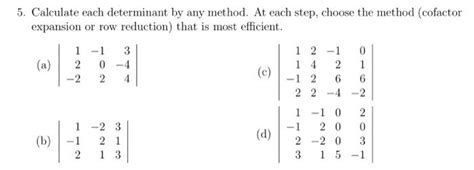 Solved 5 Calculate Each Determinant By Any Method At Each