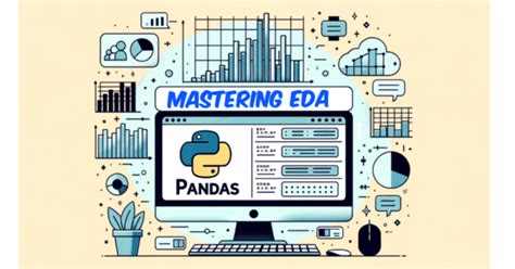 Pandas Python Library For EDA Analysis A Comprehensive Guide Codanics